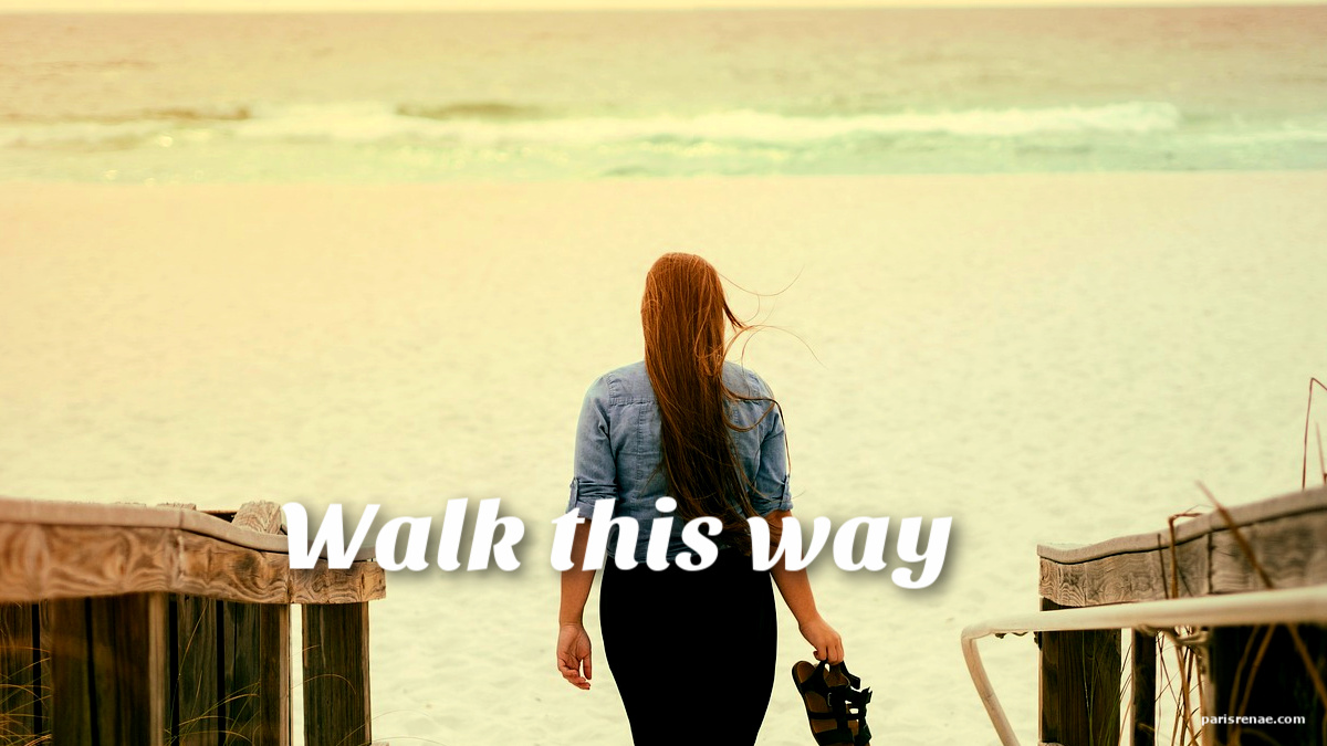 Walk this way – parisrenae